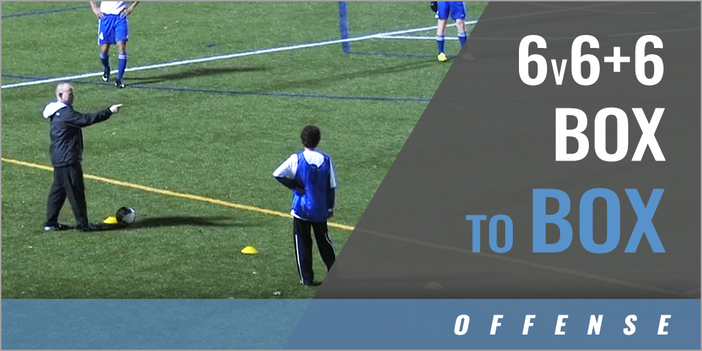 6v6+6 Box to Box Game – Corbin Stone [VIDEO] – Coaches Insider