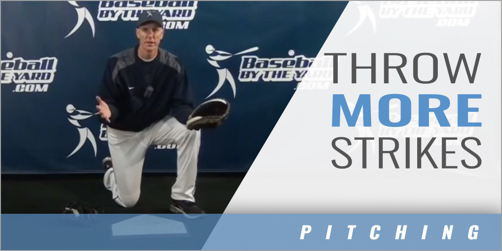 How to Throw More Strikes – Visual Tips – Baseball By The Yard – Coaches Insider