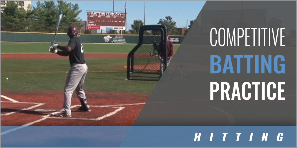 Competitive Batting Practice – Edwin Thompson – Eastern Kentucky Univ ...