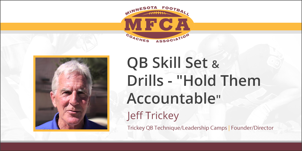 QB Skill Set and Drills – “Hold Them Accountable” with Jeff Trickey ...