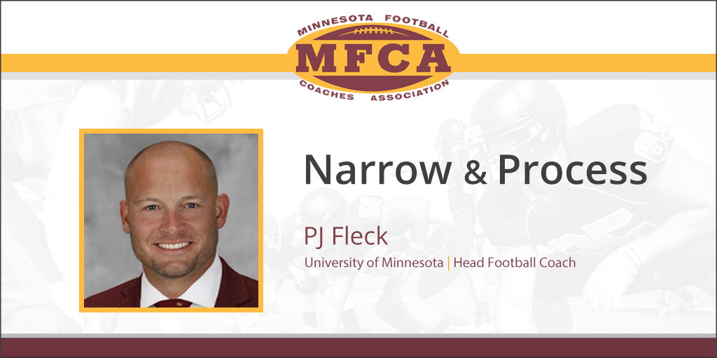 Narrow & Process with PJ Fleck – University of Minnesota – Coaches Insider
