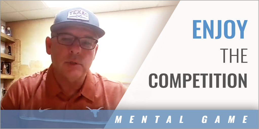 Enjoy the Competition with David Pierce – Univ. of Texas – Coaches Insider