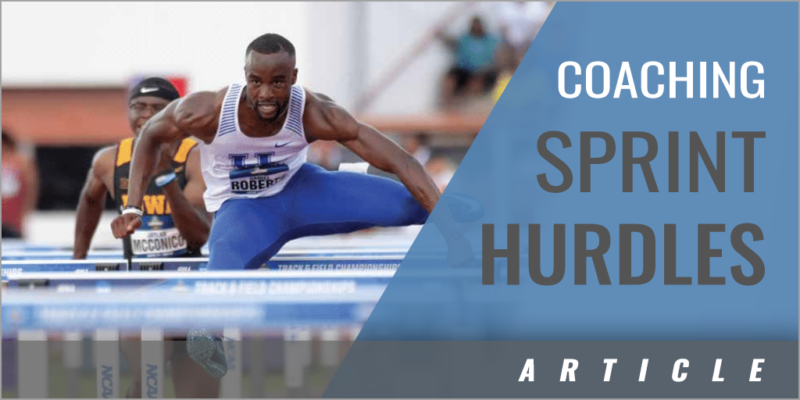Skillful Integration – A Common Sense Approach to Coaching the Sprint Hurdles – Coaches Insider