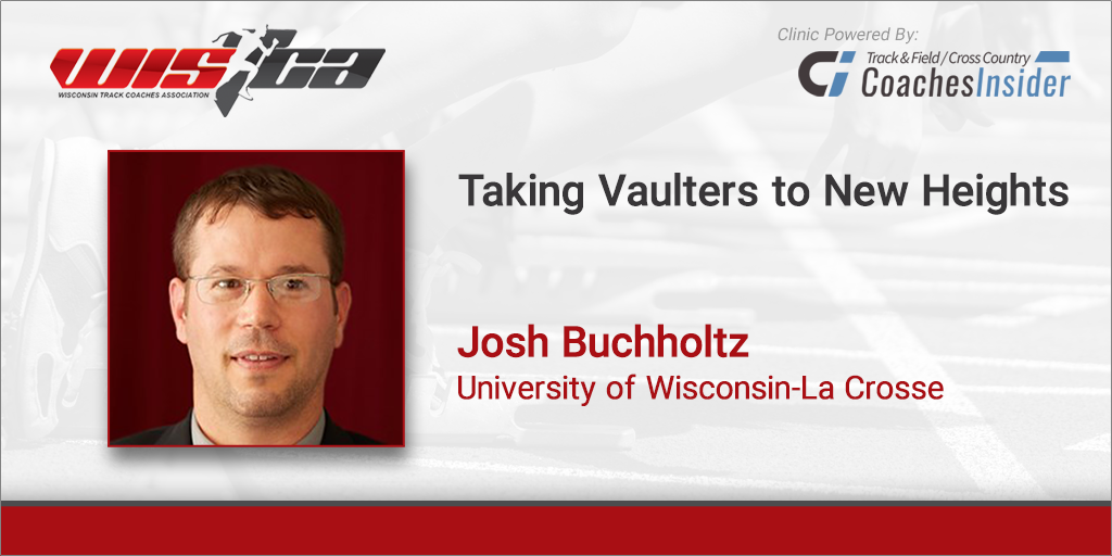 Taking Vaulters to New Heights with Josh Buchholtz – Univ. of Wisconsin ...
